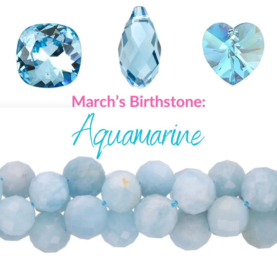 March's Birthstone: Aquamarine — Beadaholique