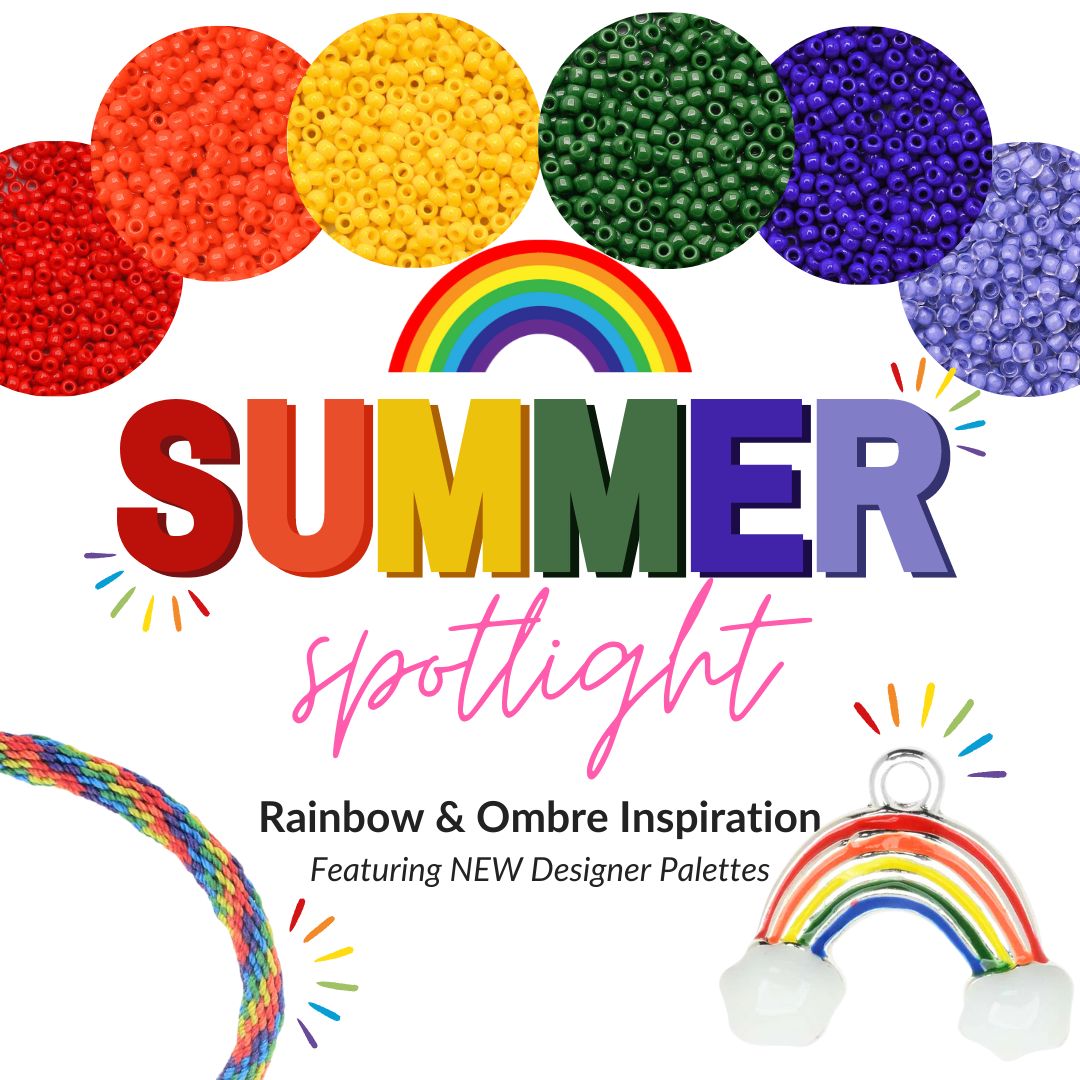 Summer Spotlight: Rainbow & Ombre Inspiration Featuring New Designer P — Beadaholique