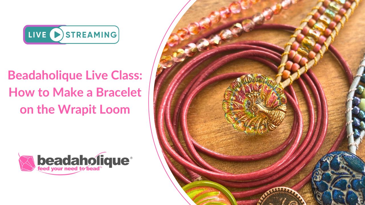 Beadaholique Live Class: How to Make a Bracelet on the Wrapit Beading